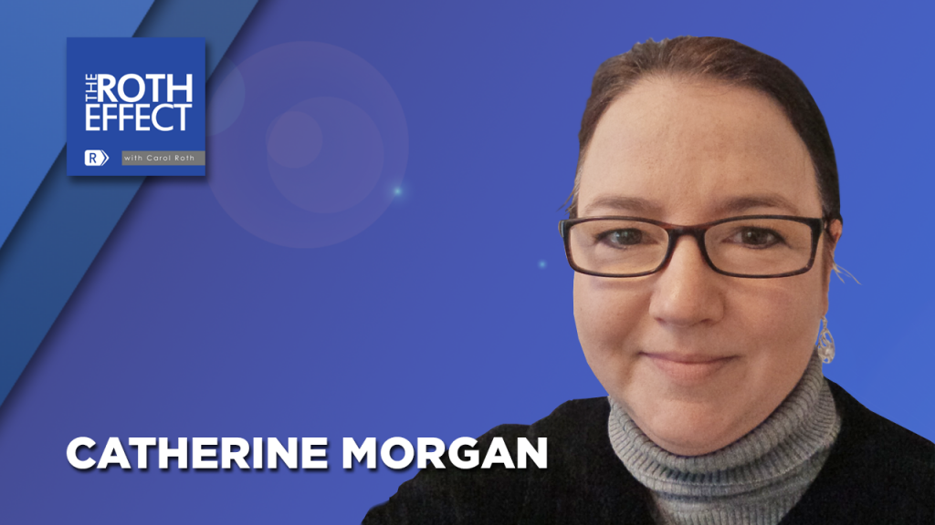Carol Roth Interviews Catherine Morgan for The Roth Effect | Business ...